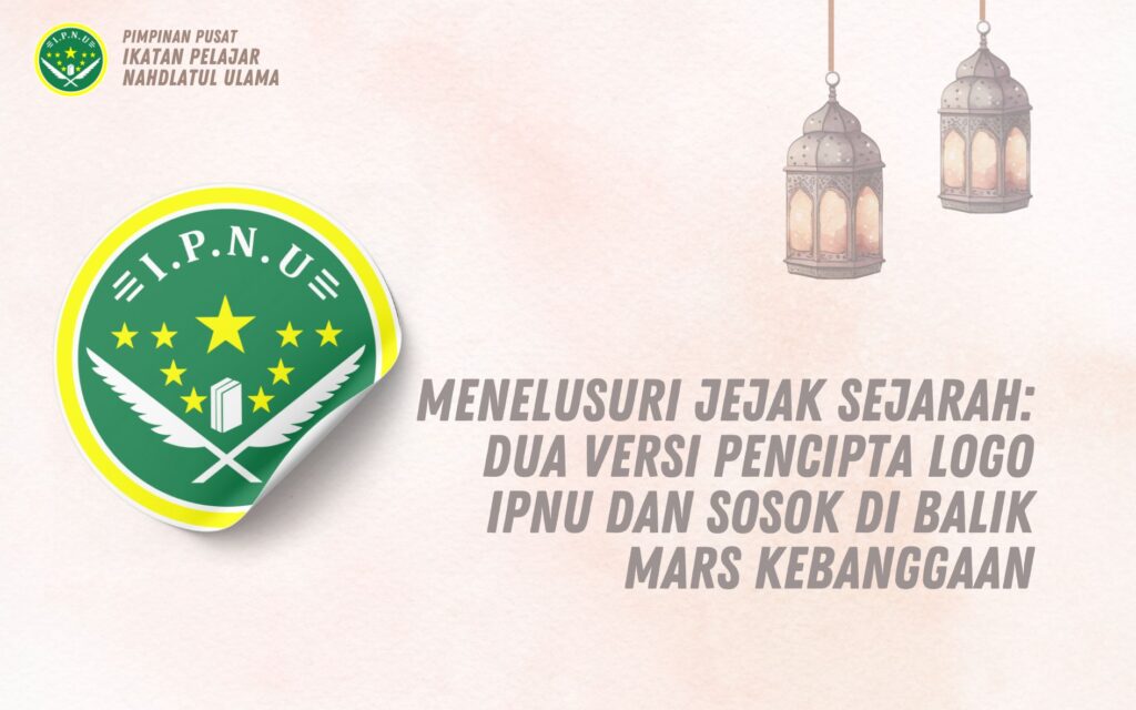 Menelusuri Jejak Sejarah: Dua Versi Pencipta Logo IPNU dan Sosok di ...